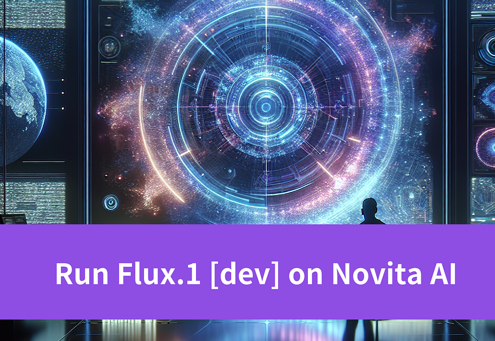 Run FLUX.1 [dev] on Novita AI: Transform Text to Visual - Novita