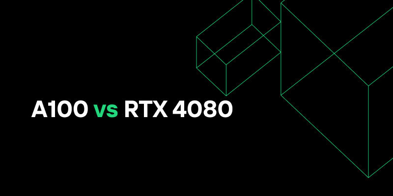A100 与 RTX 4080：终极版 GPU 2025 年人工智能的对决 - Novita