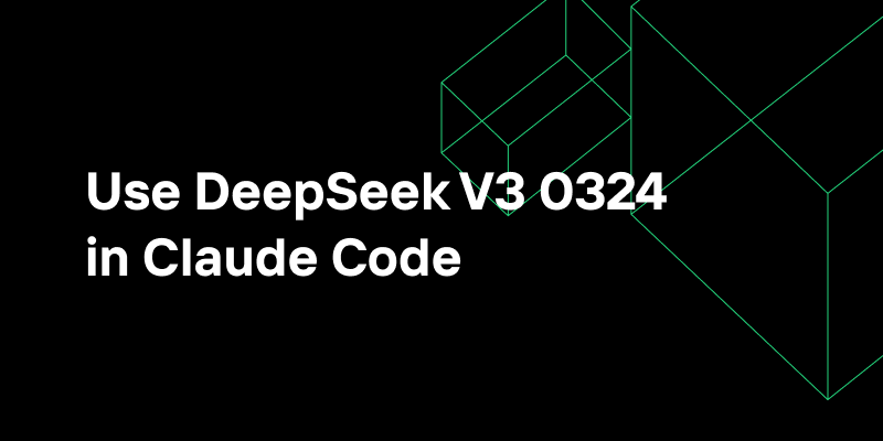Utilisez DeepSeek V3 0324 dans Claude Code pour optimiser le développement front-end