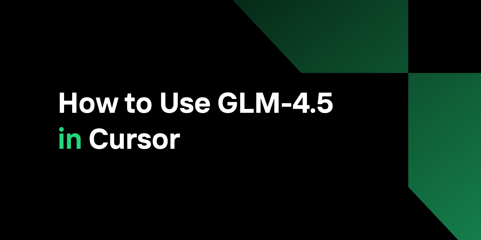 How to Use GLM-4.5 in Cursor: Complete Setup Guide 2025 - Novita