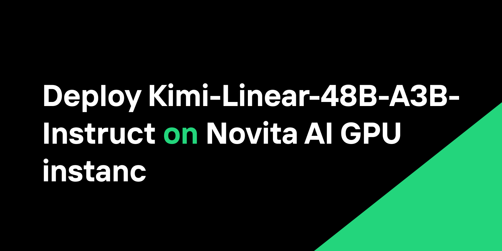 部署 Kimi-Linear-48B-A3B-Instruct Novita AI 五分钟速成 - Novita